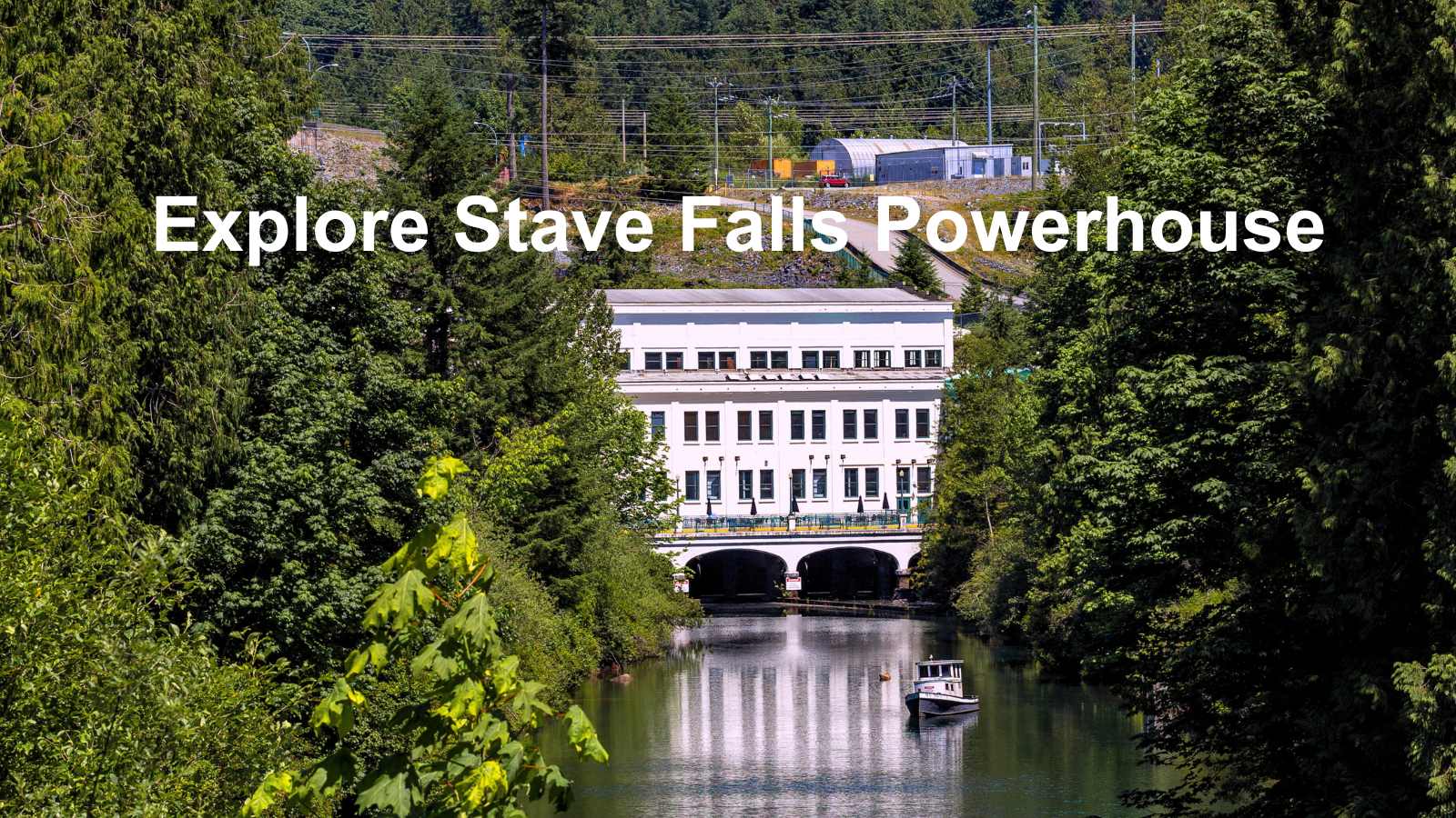 Electrifying visit to Stave Falls Powerhouse near Mission