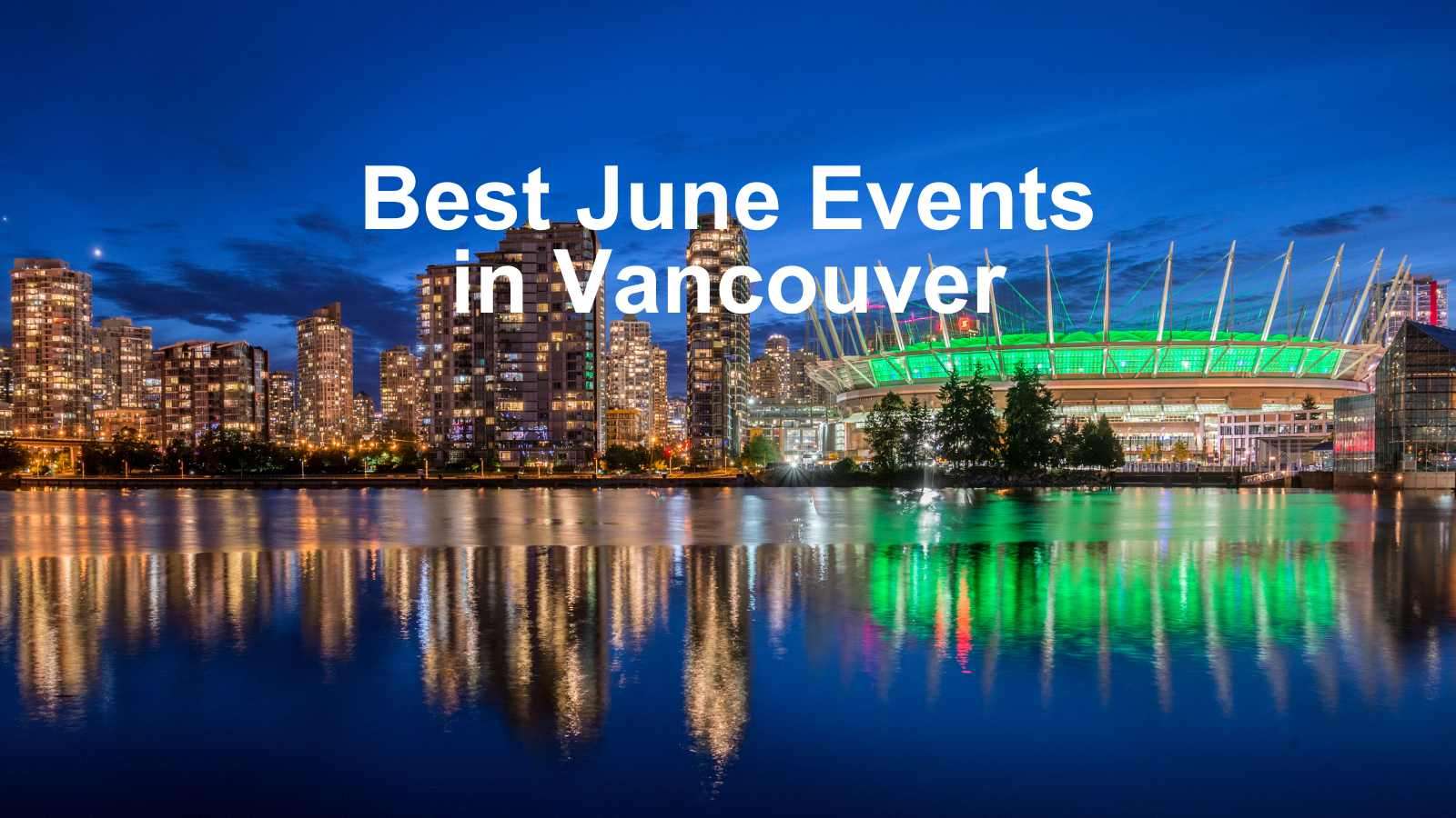 Best June Events in Vancouver in 2024